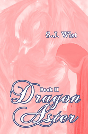 Dragon Aster (Dragon Aster Trilogy, #2) by S.J. Wist | Goodreads