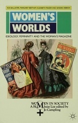 Women's Worlds: Ideology, Femininity and Women's Magazines by Ros ...