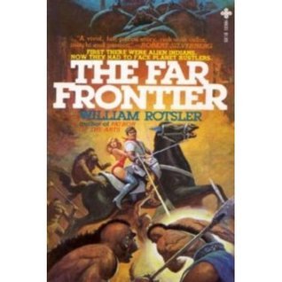 The Far Frontier by William Rotsler | Goodreads