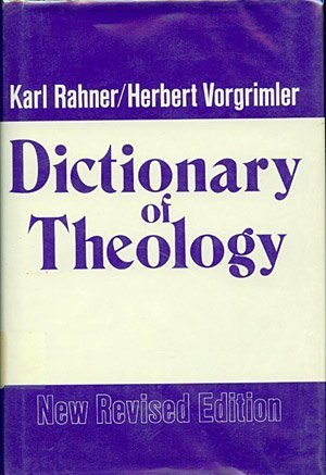 Dictionary of theology by Karl Rahner | Goodreads