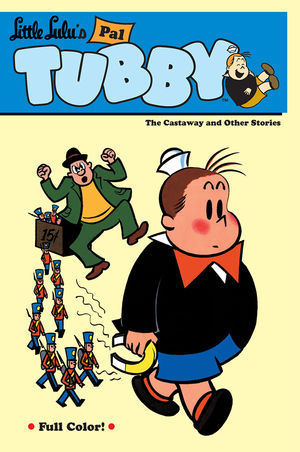 Little Lulu's Pal Tubby, Vol. 1: The Castaway and Other Stories by John ...