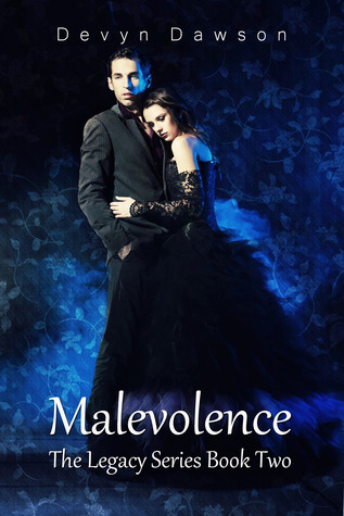 Malevolence (The Legacy, #2) by Devyn Dawson | Goodreads