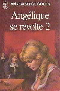 Angélique se révolte - Tome 2 by Anne Golon | Goodreads