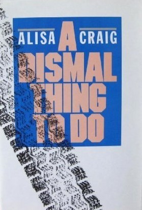 A Dismal Thing to Do by Alisa Craig | Goodreads