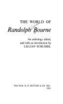 The World of Randolph Bourne by Randolph Bourne | Goodreads