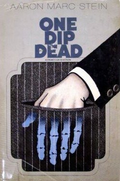 One Dip Dead by Aaron Marc Stein | Goodreads