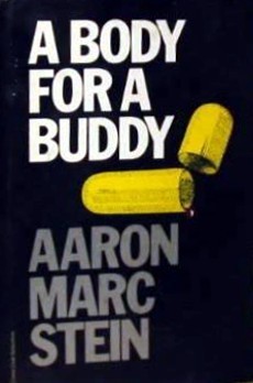 A Body for a Buddy by Aaron Marc Stein | Goodreads