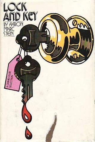 Lock and Key by Aaron Marc Stein | Goodreads