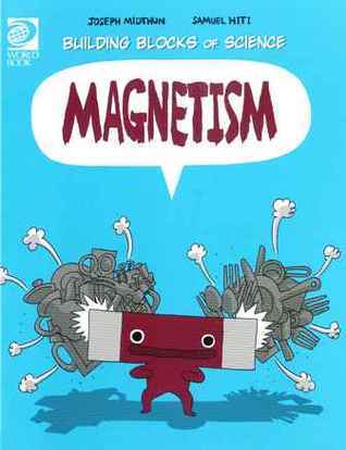 Magnetism (Building blocks of science) by Joseph Midthun | Goodreads