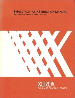 Smalltalk-72 Instruction Manual by Adele Goldberg | Goodreads
