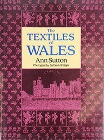 The Textiles of Wales by Ann Sutton | Goodreads