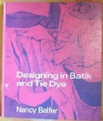 Designing in batik and tie dye by Nancy Belfer | Goodreads