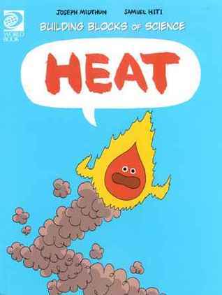 Heat (Building blocks of science) by Joseph Midthun | Goodreads