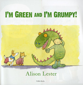 I'm Green and I'm Grumpy (Picture Puffin) by Alison Lester | Goodreads