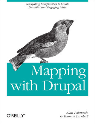 Mapping with Drupal by Alan Palazzolo | Goodreads