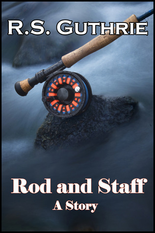 Rod and Staff by R.S. Guthrie | Goodreads