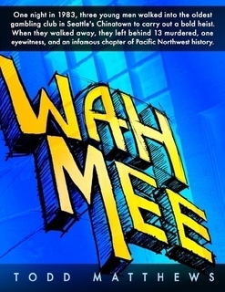 Wah Mee by Todd Matthews | Goodreads