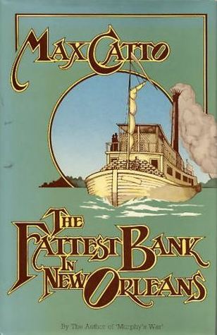The Fattest Bank in New Orleans by Max Catto | Goodreads