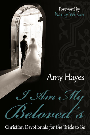 I Am My Beloved's: Christian Devotionals for the Bride to Be by Amy ...