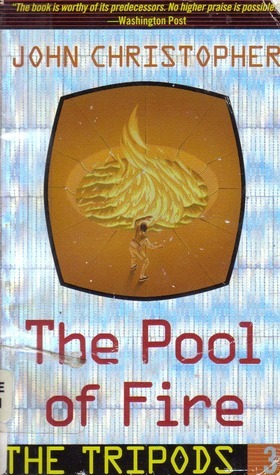 The Pool of Fire (The Tripods, #3) by John Christopher | Goodreads