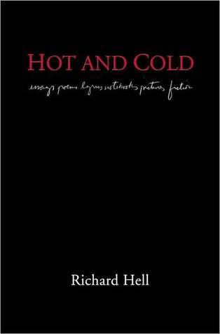 Hot and Cold: essays poems lyrics notebooks pictures fiction by Richard ...