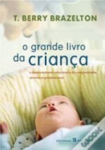 O Grande Livro da Criança by T. Berry Brazelton | Goodreads