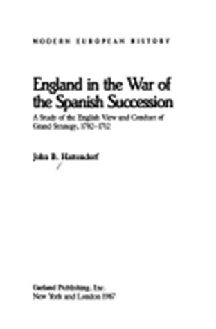 England in the War of the Spanish Succession: A Study of the English ...