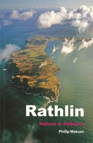 Rathlin Nature & Folklore by Philip Watson | Goodreads