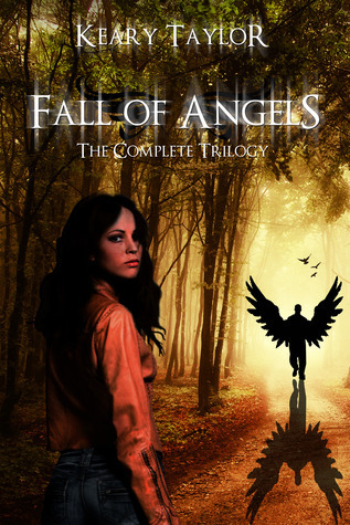 Fall of Angels: The Complete Trilogy by Keary Taylor | Goodreads