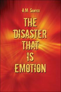 The Disaster that is Emotion by A.M. Sawyer | Goodreads