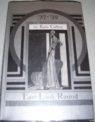 '37-'39: Last look round by Kate Caffrey | Goodreads