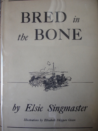 Bred in the Bone and Other Stories by Elsie Singmaster | Goodreads