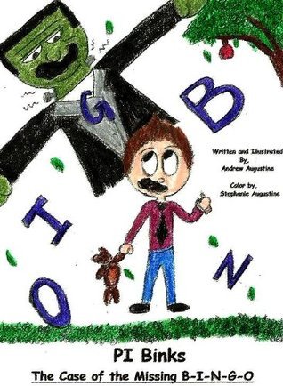 PI Binks: The Case of the Missing B-I-N-G-O by Andrew Augustine | Goodreads