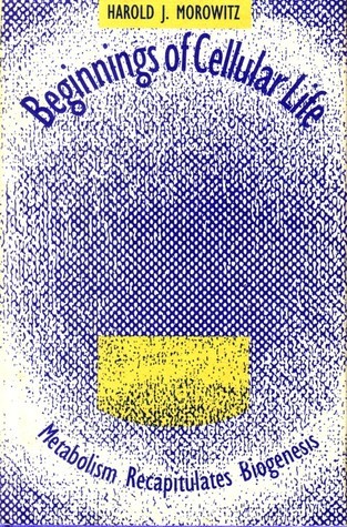 Beginnings of Cellular Life: Metabolism Recapitulates Biogenesis by ...