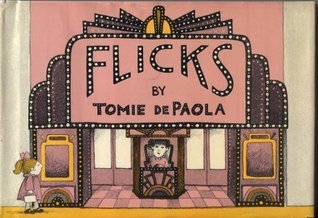Flicks by Tomie dePaola | Goodreads