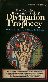 The Complete Illustrated Book of Divination and Prophecy by Walter B ...