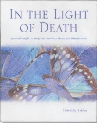 In the Light of Death: Spiritual Insights to Help You Live with Death ...
