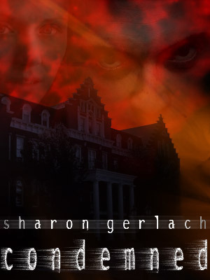 Condemned (The Devil's Mansion, #2) by Sharon Gerlach | Goodreads