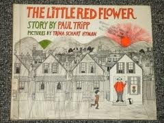 The Little Red Flower by Paul Tripp | Goodreads