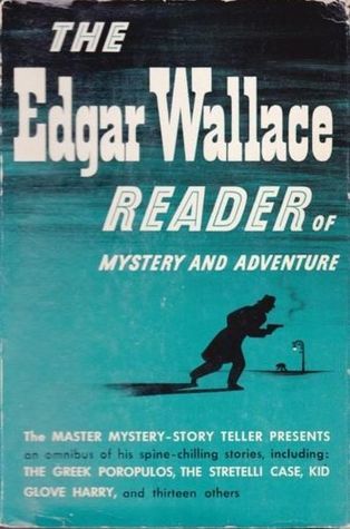 The Edgar Wallace Reader of Mystery and Adventure by Edgar Wallace ...