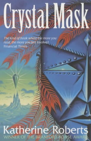 The Crystal Mask by Katherine Roberts | Goodreads