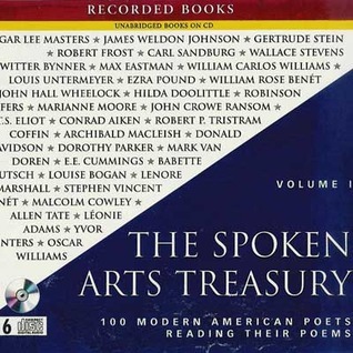 The Spoken Arts Treasury : 100 modern American poets reading their ...