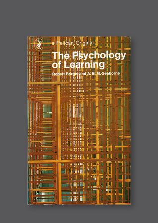 The Psychology of Learning by Robert Borger | Goodreads