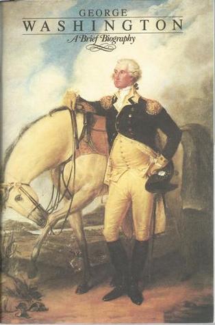 George Washington: A Brief Biography by William MacDonald | Goodreads
