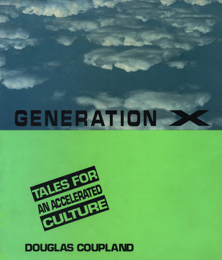 Generation X by Douglas Coupland | Goodreads
