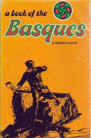 A Book of the Basques by Rodney Gallop | Goodreads