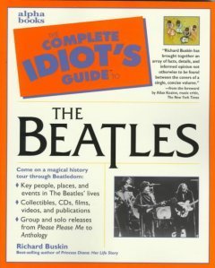 Complete Idiot's Guide to The Beatles by Richard Buskin | Goodreads