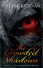 The Crowded Shadows (Moorehawke Trilogy, #2) by Celine Kiernan | Goodreads