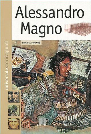 Alessandro Magno by Daniele Forconi | Goodreads