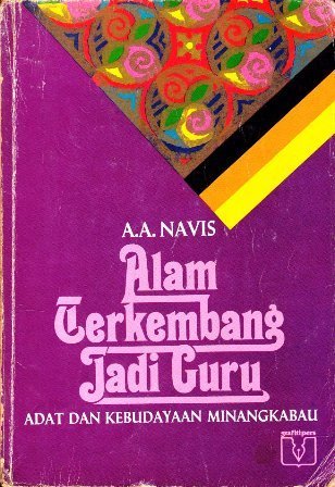 Alam Terkembang Jadi Guru: Adat dan Kebudayaan Minangkabau by A.A ...